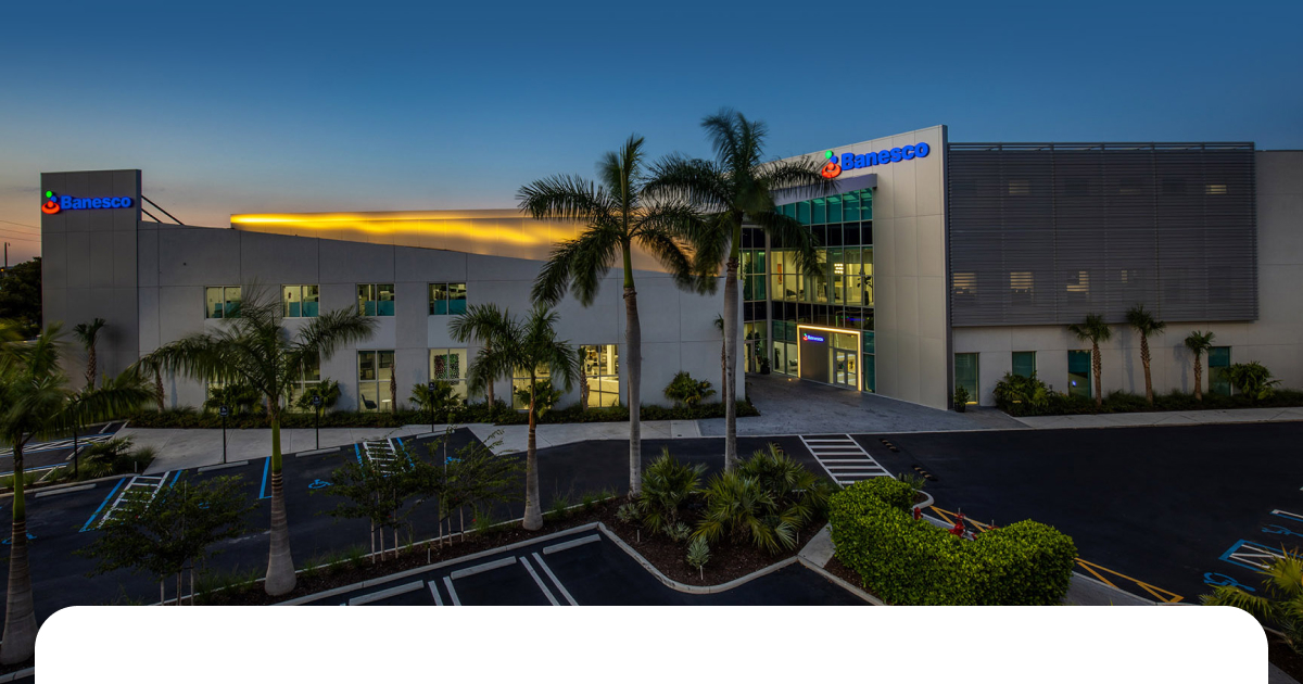 The Real Deal: Banesco USA, Your Banking Partner in Business | Milled