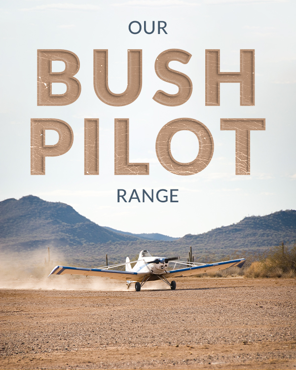 Flightstore: Have you explored our Bush Pilot Range? | Milled