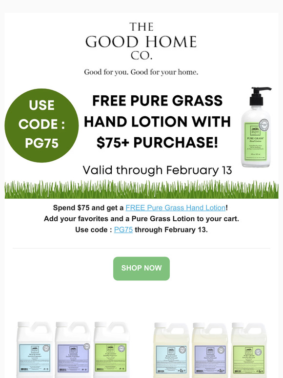 The Good Home Company: FREE PURE GRASS HAND LOTION WITH $75+ PURCHASE ...
