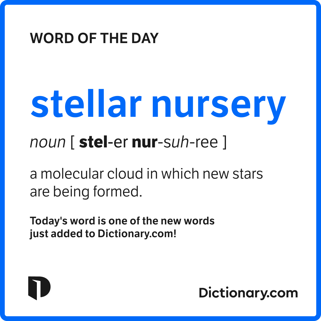Dictionary.com: stellar nursery | Word of the Day | Milled