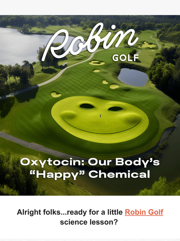 Robin Golf: Golf and Oxytocin: What the heck is that??? | Milled