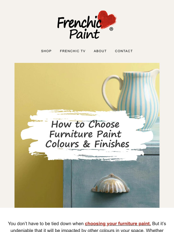 Frenchic Paint: Choosing Furniture Colours & Finishes That Pop! | Milled