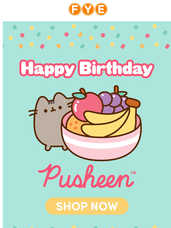 FYE: Happy Birthday to the one and only Pusheen 🎂! | Milled