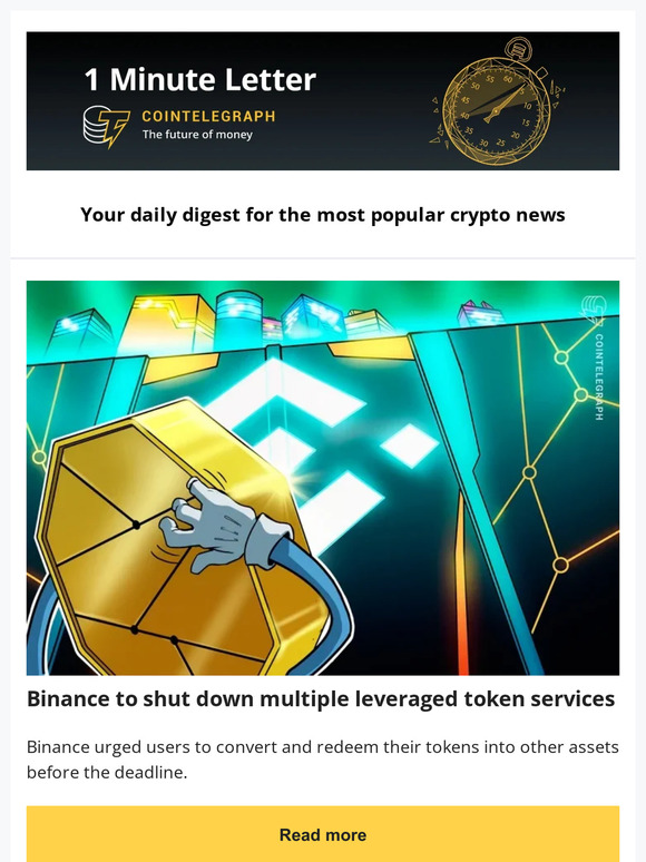 CoinTelegraph: 1 Minute Letter: Binance Ends Leveraged Tokens, Groq's ...