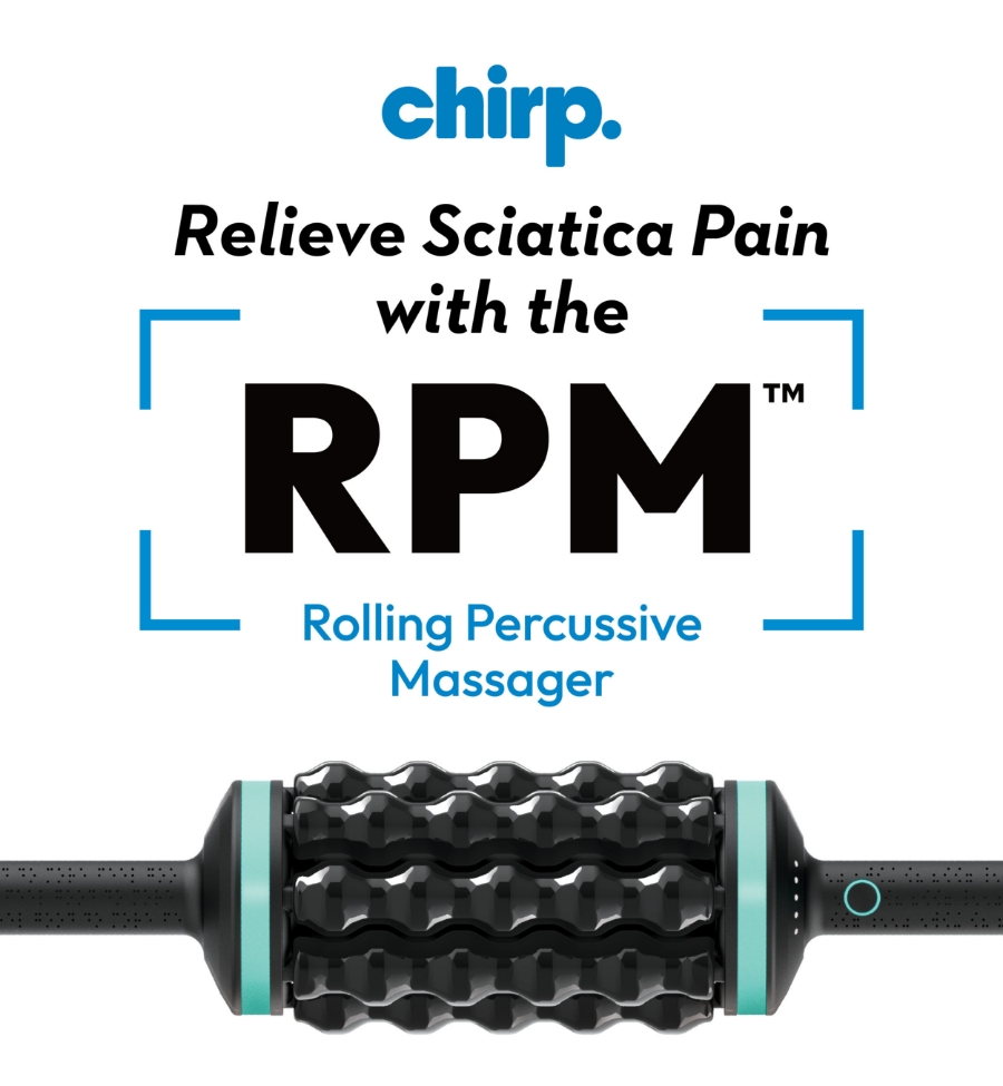 Chirp: Relieve Sciatica Pain with the RPM | Milled