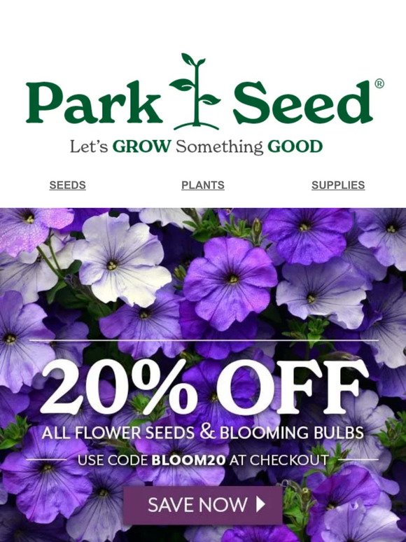 Park Seed: Bloom More, Spend Less: 20% Off Flower Seeds & Bulbs! | Milled