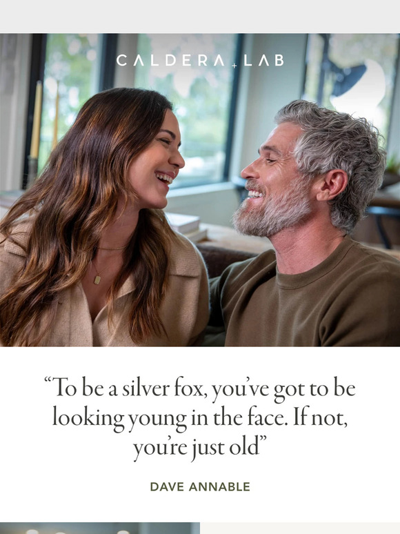 Caldera + Lab: "To be a silver fox, you’ve got to be looking young in ...