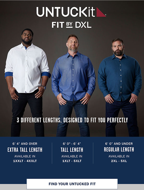 DXL: NEW UNTUCKit, Fit By DXL: The Best-Fitting Shirt Of Your Life Is ...