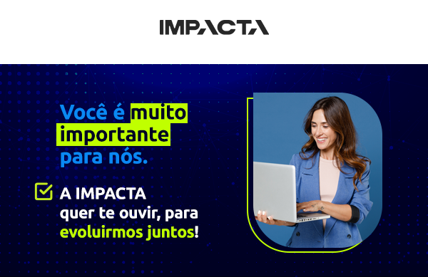 Impacta: Ajude a Impacta a evoluir! Participe da pesquisa Impacta ...