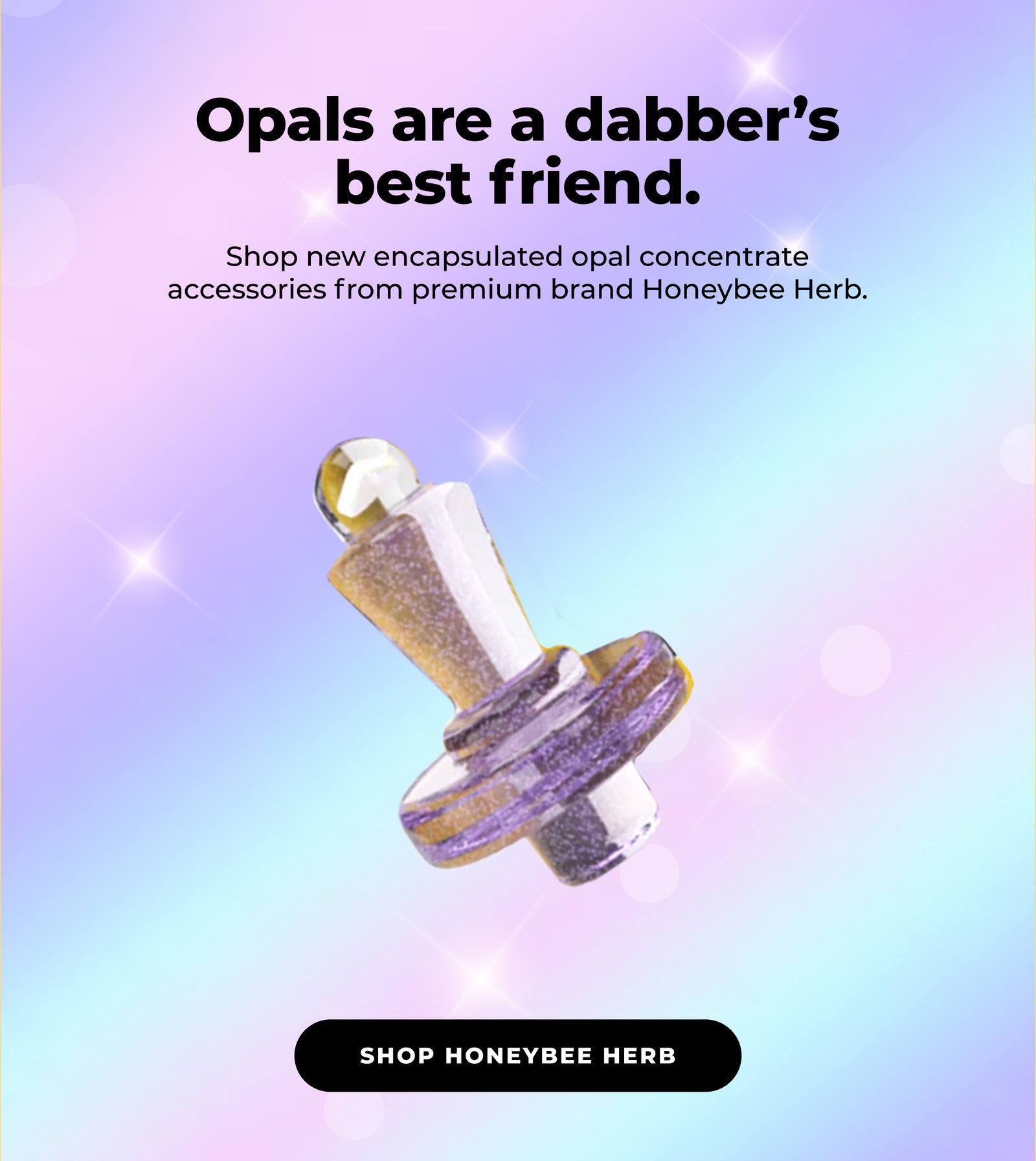 Smoke Cartel: Opals are a dabber's best friend | Milled