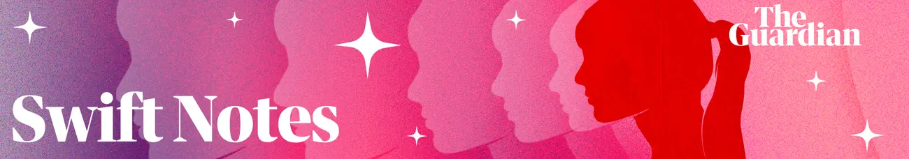 The Guardian: Welcome to Swift Notes: your guide to the Taylor Swift ...