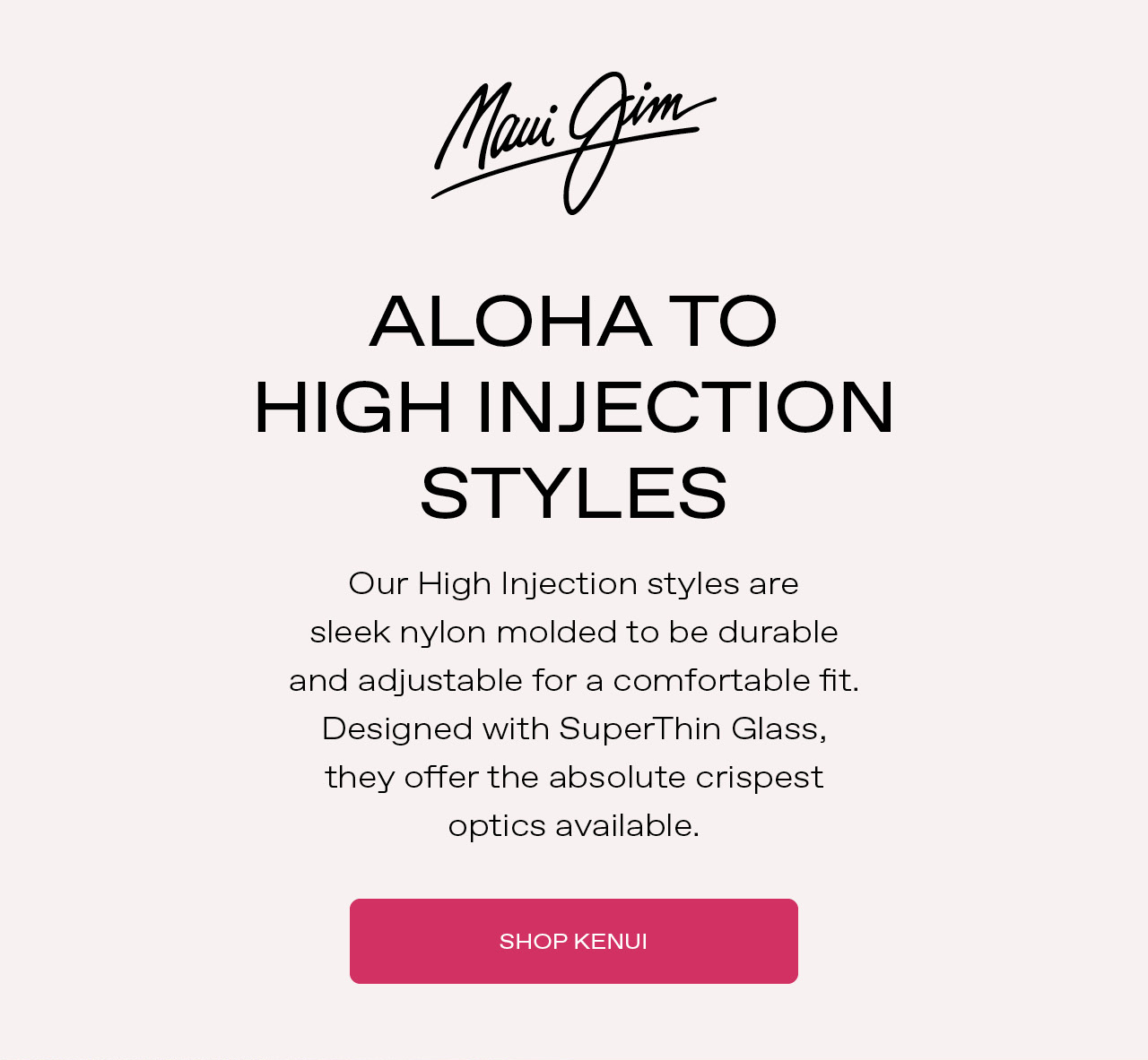 Maui Jim: Aloha to High Injection styles | Milled