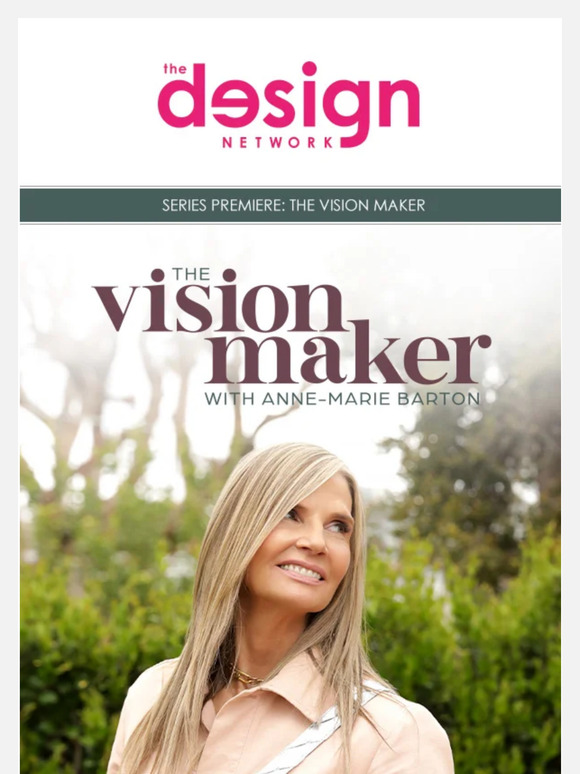 The Design Network: SERIES PREMIERE: The Vision Maker with Anne-Marie ...