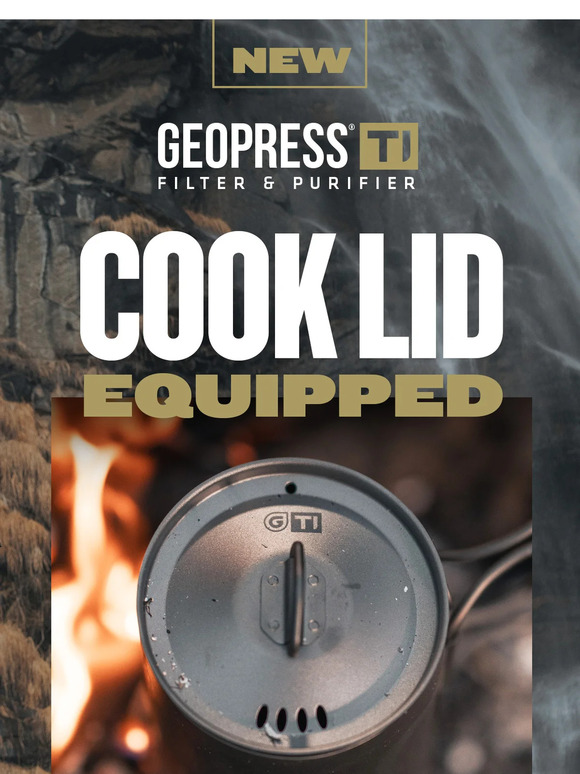 GRAYL: NEW 24oz GeoPress Ti - Cook Lid Equipped! | Milled