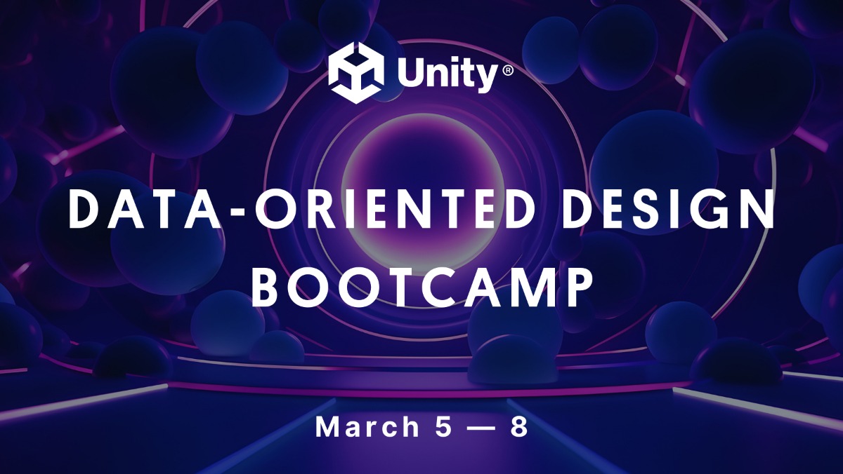 Unity: Last call: Register for the Data-Oriented Design Bootcamp | Milled