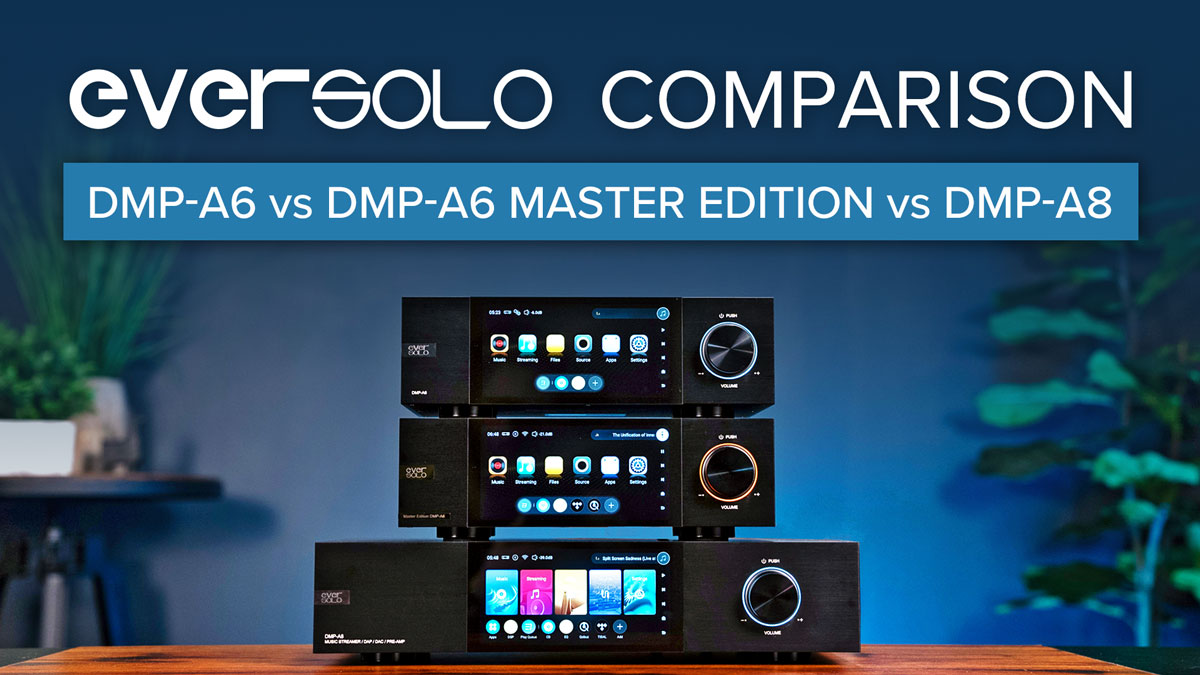 Audio Advice: 🎶Eversolo Comparison: Find the Right Fit for You! | Milled