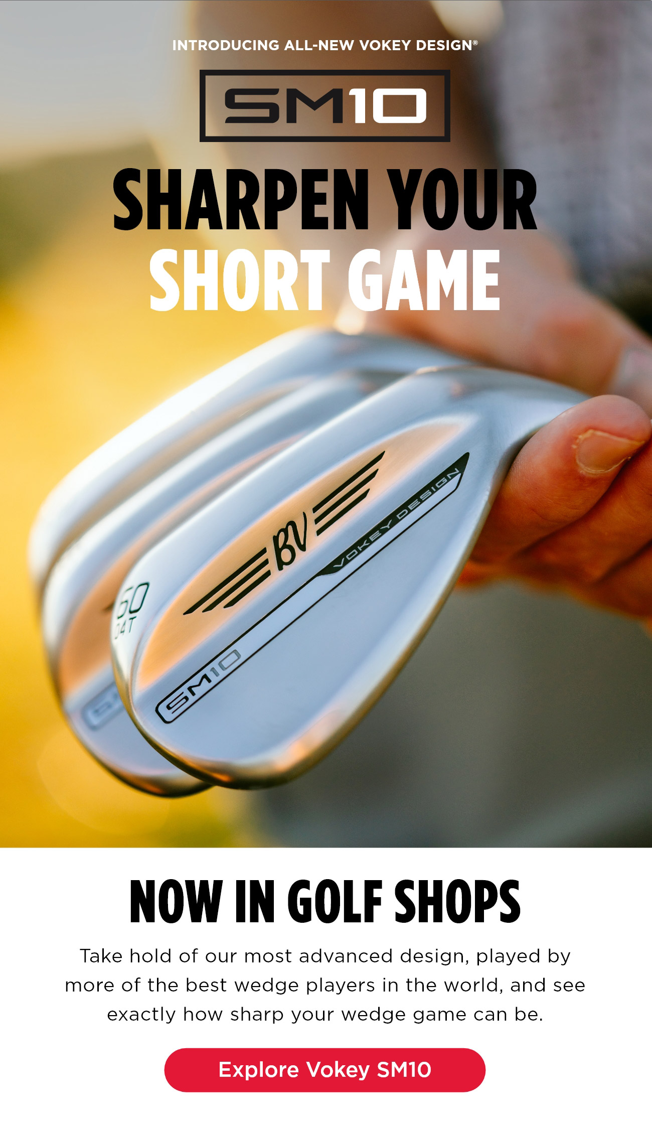 Titleist: All-New Vokey Design SM10 Wedges — Now In Golf Shops | Milled