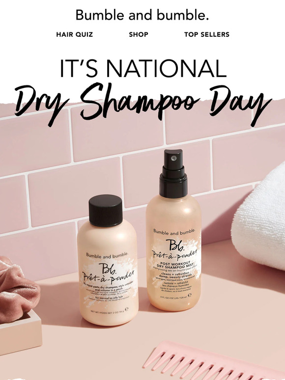 Bumble and Bumble: National Dry Shampoo Day. Here’s how to celebrate 💛 ...
