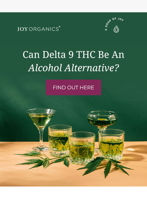 Joy Organics: Could Delta 9 THC Replace Alcohol?? | Milled