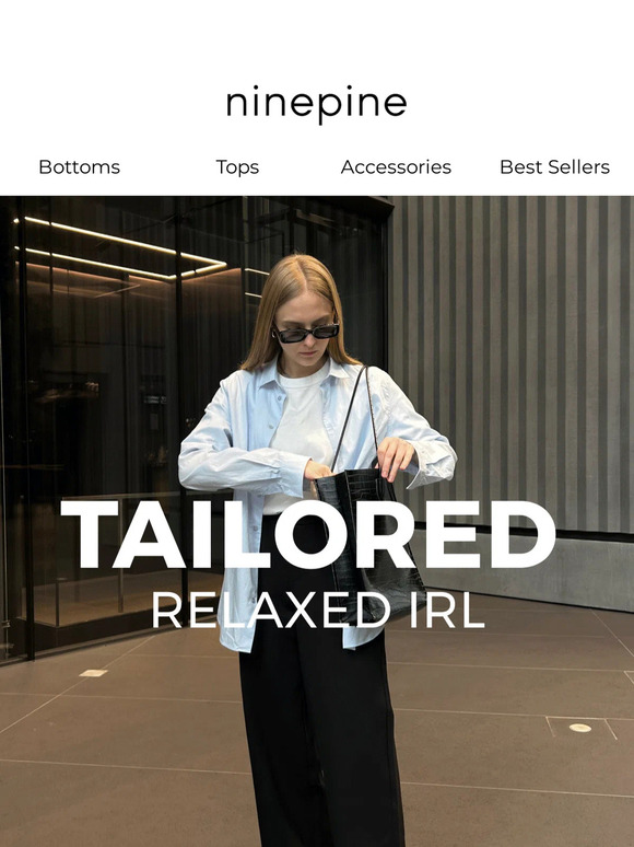 Nine-Pine: See why everyone loves Tailored Relaxed | Milled