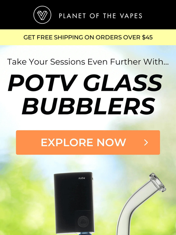 Planet of the Vapes: Boost Your Sessions with POTV Bubblers | Milled