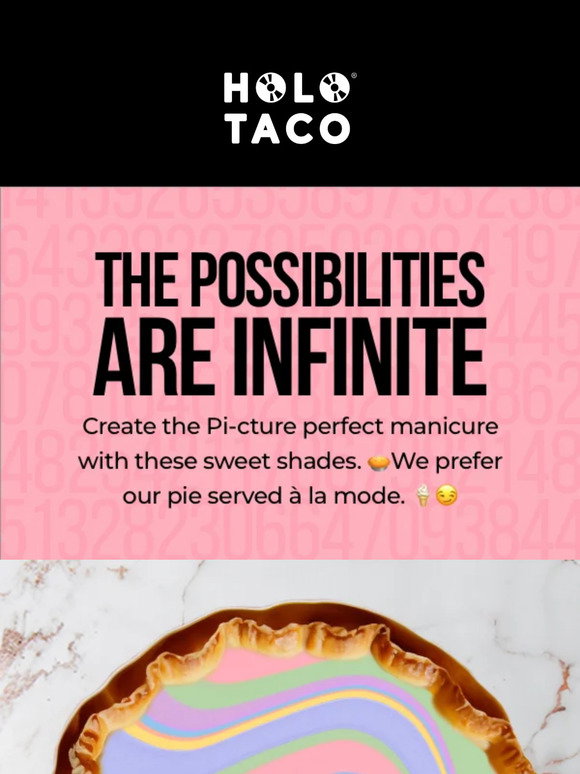 Holo Taco: Happy Pi Day 🥧💅 | Milled
