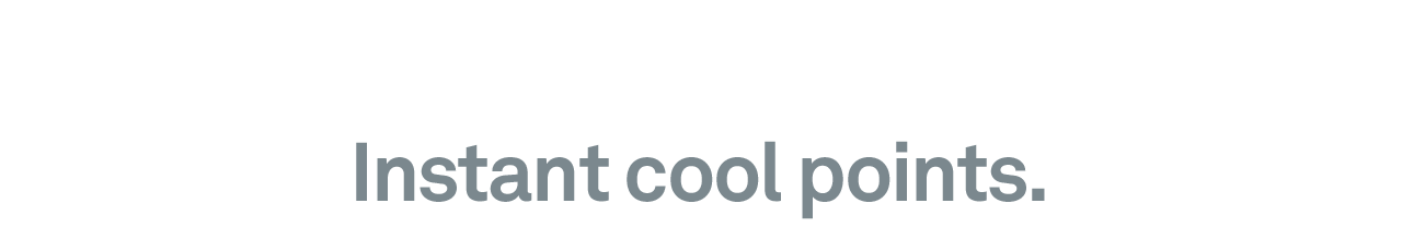 Blu Dot: Instant cool points. | Milled