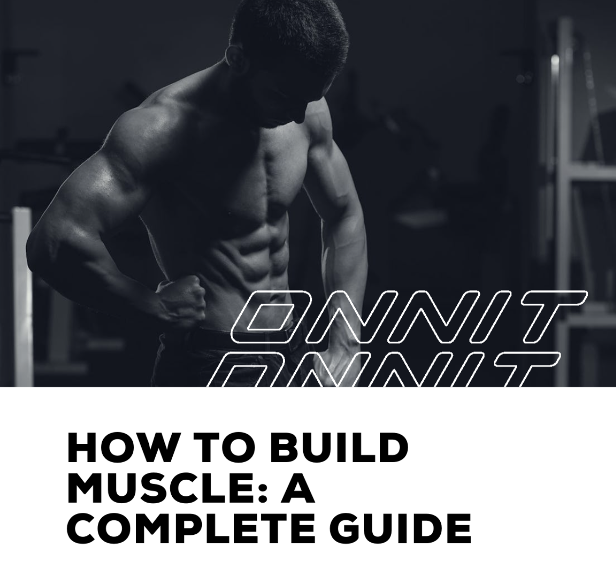 Onnit: How to Build Muscle: A Complete Guide | Milled