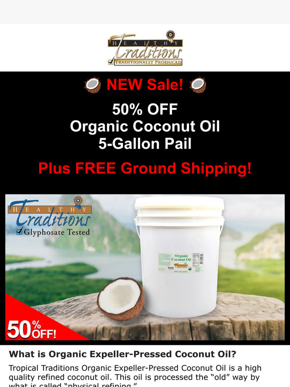 Tropical Traditions: 50% OFF 5-Gallons Organic Coconut Oil + FREE ...