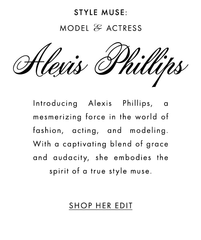 Anne Fontaine: Style Muse: Model & Actress Alexis Phillips | Milled