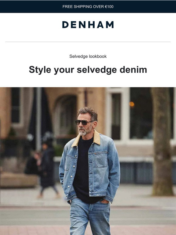 Denham: How to style selvedge denim | Milled