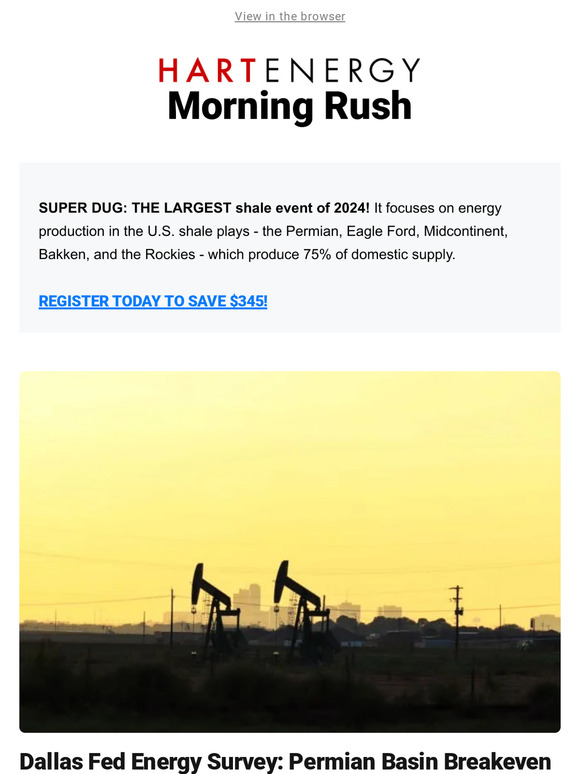Hart Energy: Morning Rush: Dallas Fed: Permian Basin Breakeven Costs Moving Up; DUG GAS+: NatGas ...