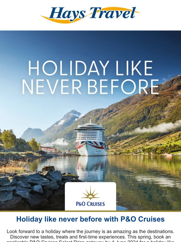Hays Travel: P&O Cruises - Holiday Like Never Before | Milled