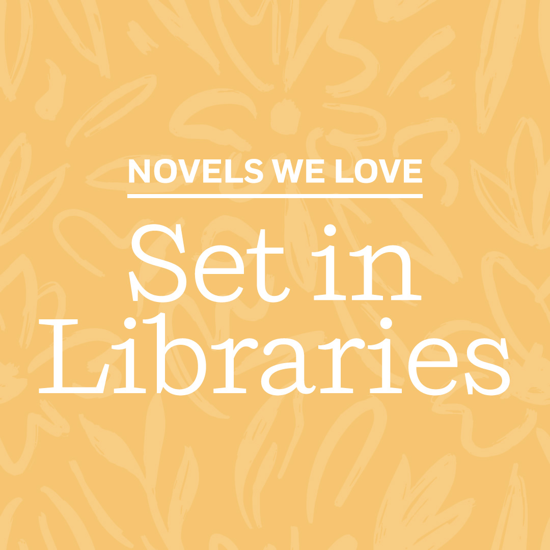 Random House: Your Week in Books: Novels We Love Set in Libraries | Milled