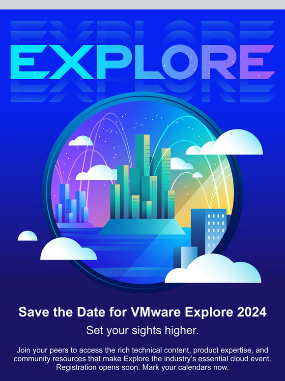 VMware: Save the Date for VMware Explore 2024 | Milled