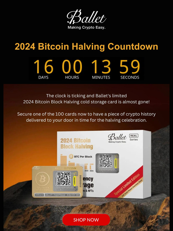 Ballet: ⏳ Bitcoin Halving Countdown: Order today to secure your 2024 ...