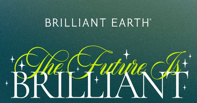 Brilliant Earth: The Future is Brilliant | Milled