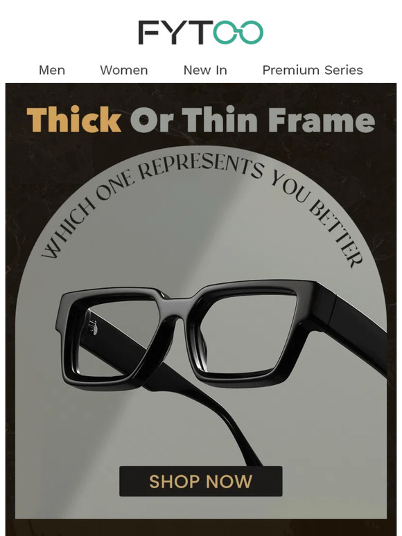 Fytoo: Thick Or Thin Frame, Which One Represents You Better | Milled