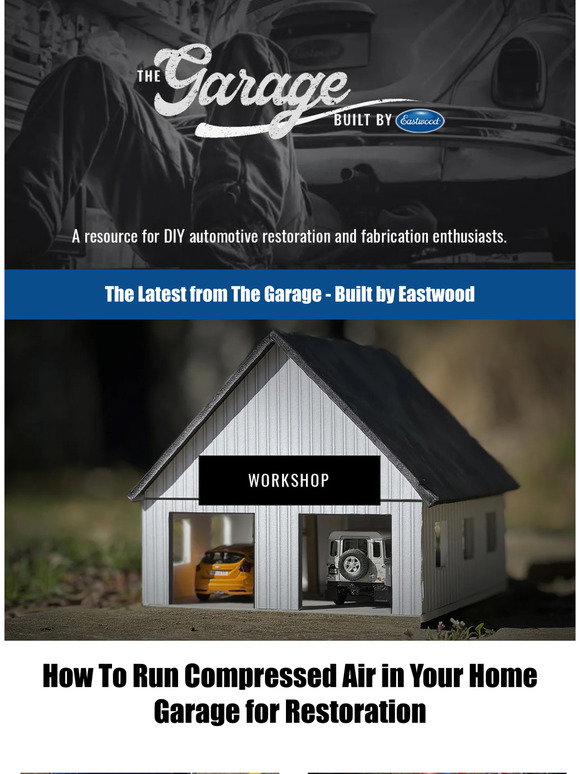 Eastwood: How-To: Plumbing Your Garage with Compressed Air | Milled