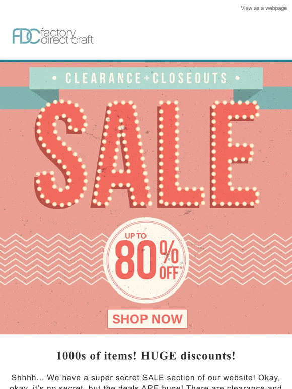 Factory Direct Craft: Shhh… Our Super Secret on-sale section is up to ...