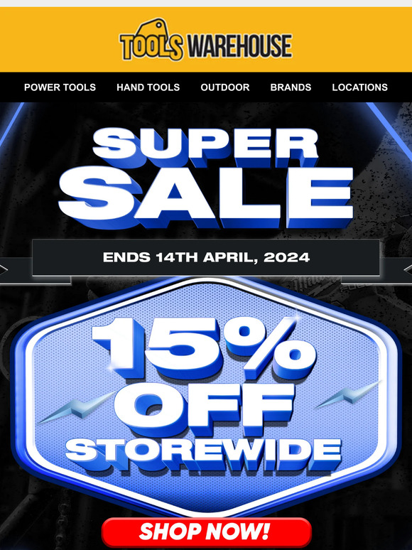 Tools Warehouse: SUPER SALE! ⏰ 15% OFF ⏰ In Store & Online at Tools ...