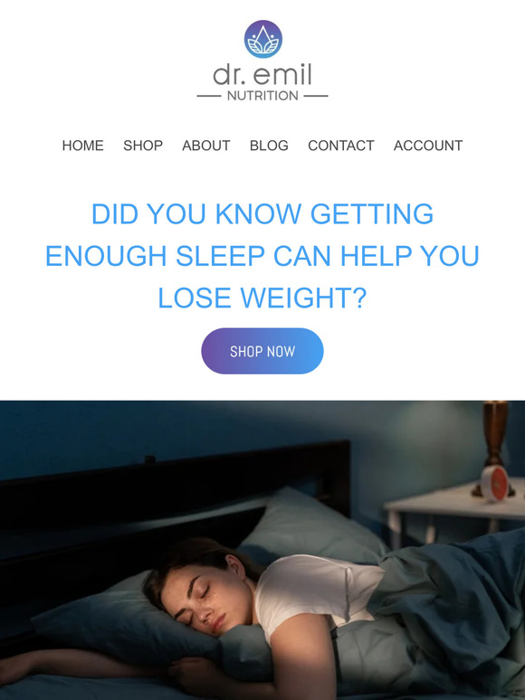 Dr. Emil Nutrition: Did you Know Sleep Can Help with Weight Management ...