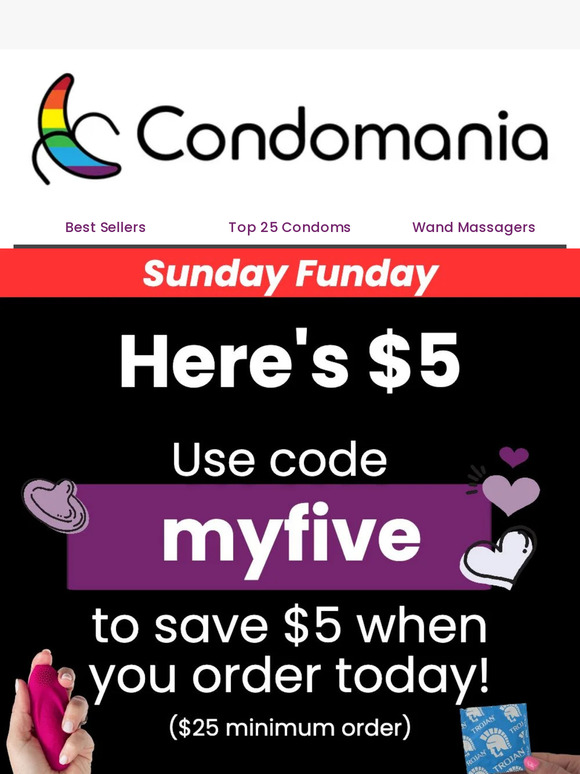 Condomania: Here's $5 💰 | Milled