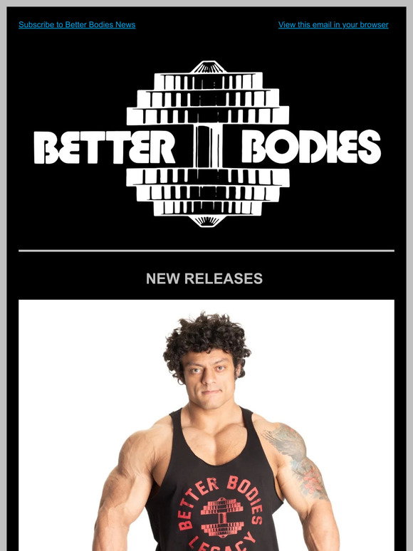 Better Bodies: NEW RELEASES - NEW LEGACY | Milled