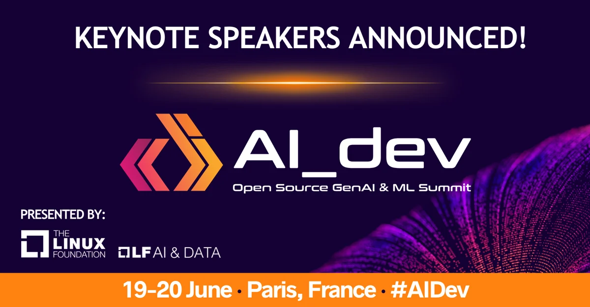 The Linux Foundation: Keynote Speakers Drop for AI_dev: Open Source GenAI & ML Summit Europe ...
