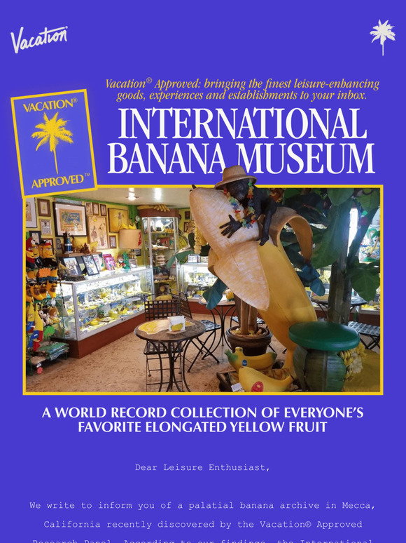 Vacation Inc.: Vacation® Approved: Banana Museum | Milled