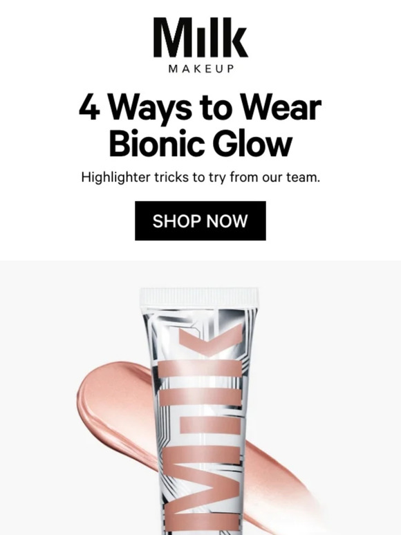 Milk Makeup: The best ways to wear Bionic Glow | Milled
