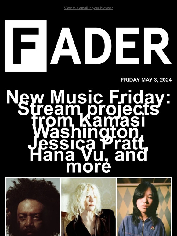 The FADER: New Music Friday: Stream projects from Kamasi Washington ...