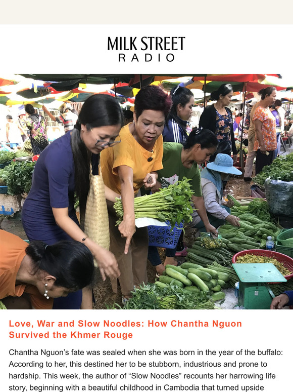 Milk Street Kitchen: Love, War and Slow Noodles: How Chantha Nguon Survived the Khmer Rouge | Milled