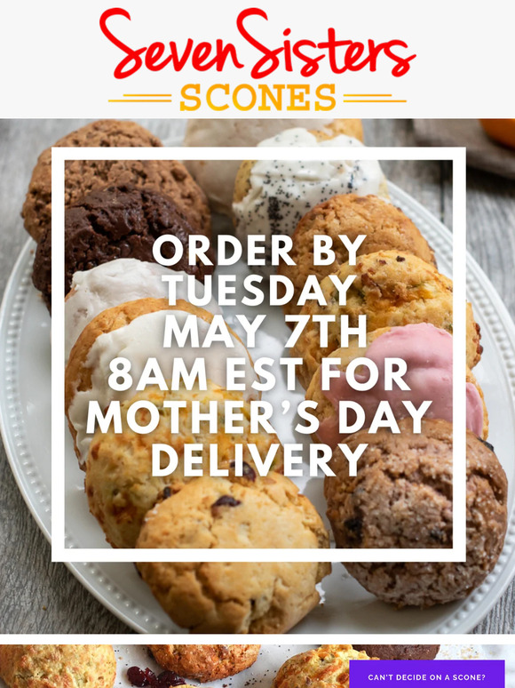 Seven Sisters Scones: 🚨LAST CALL: Order NOW for Mother's Day Delivery ...
